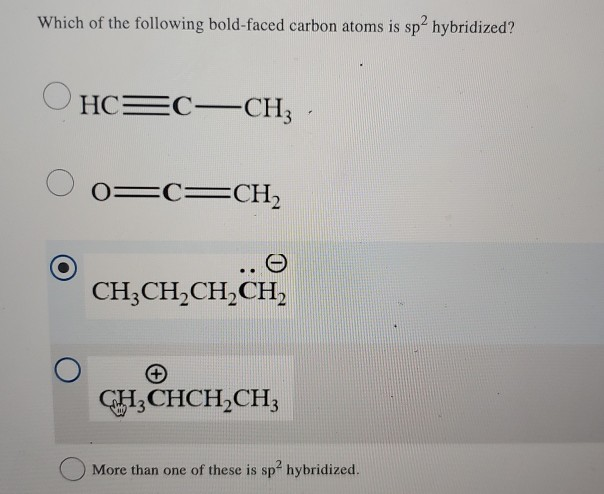 Solved Which of the following bold-faced carbon atoms is sp2 | Chegg.com