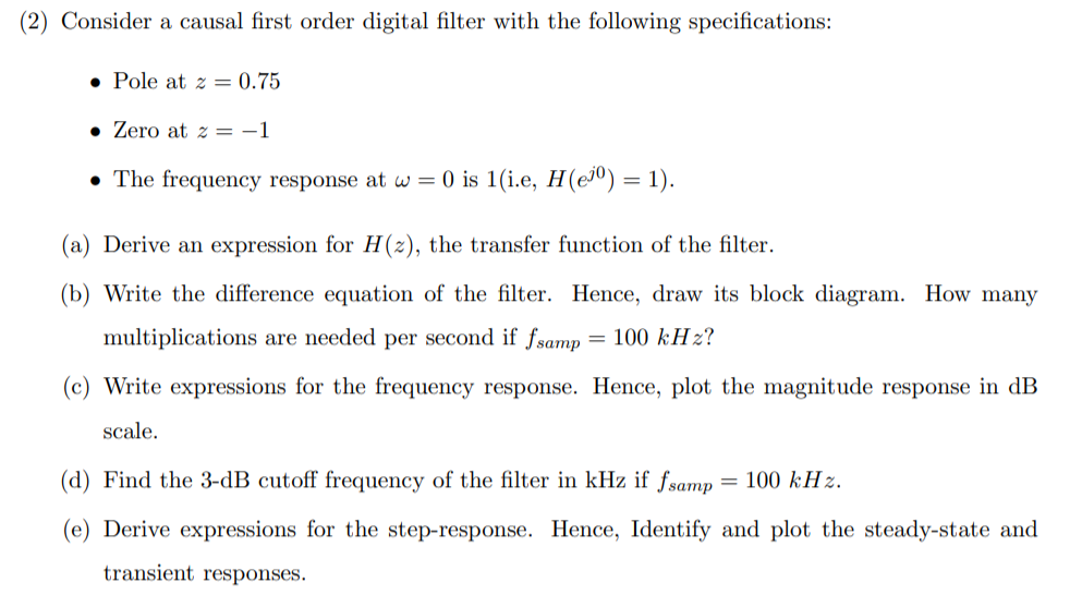 Solved (2) Consider a causal first order digital filter with | Chegg.com