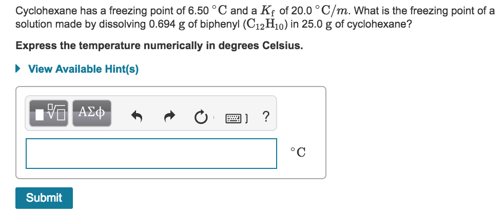 Solved Cyclohexane has a freezing point of 6.50 °C and a Kf | Chegg.com