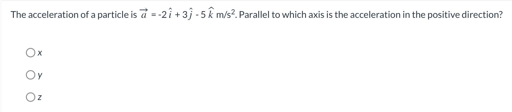 Solved The acceleration of a particle is a=−2i^+3j^−5k^ | Chegg.com