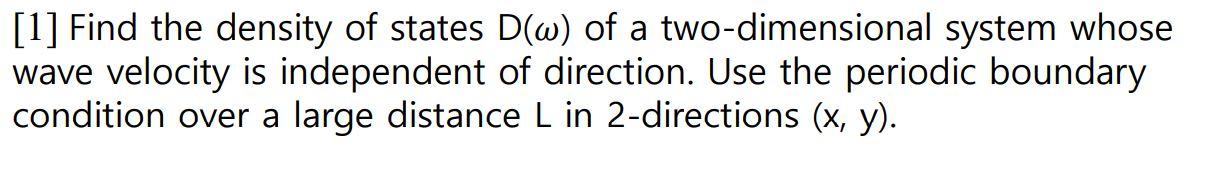 Solved [1] Find the density of states D(ω) of a | Chegg.com