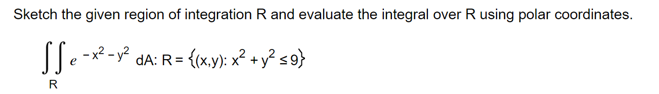 Solved Sketch the given region of integration R and evaluate | Chegg.com