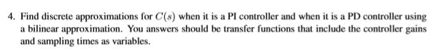 Solved 4. Find discrete approximations for C(s) when it is a | Chegg.com