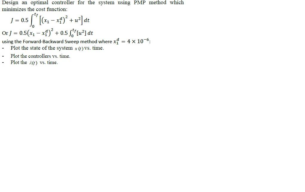 Design an optimal controller for the system using PMP | Chegg.com