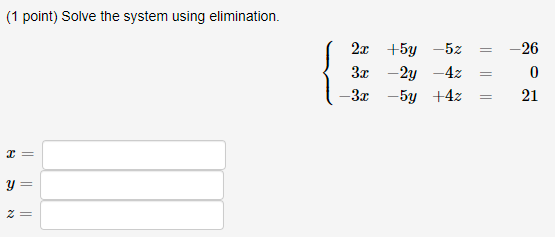 Solved (1 point) Solve the system using elimination. | Chegg.com