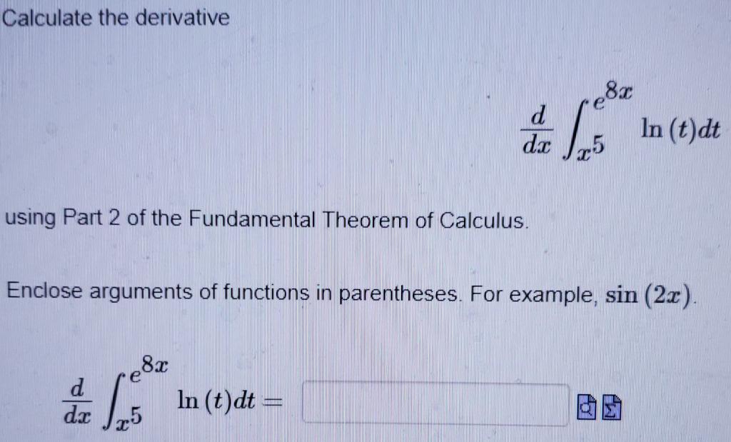 Solved Calculate the derivative 8x de les In (t)dt using | Chegg.com