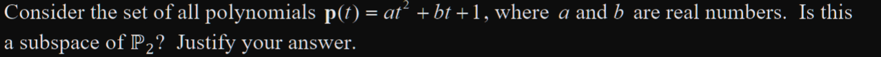 Solved Consider the set of all polynomials p(t)=at2+bt+1, | Chegg.com