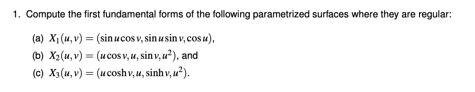 Solved 1. Compute the first fundamental forms of the | Chegg.com