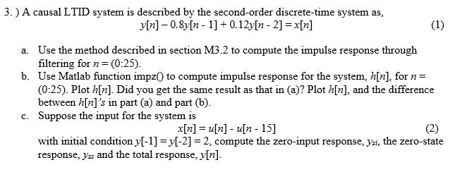 Solved 3.) A causal LTID system is described by the | Chegg.com Solved 3.) A causal LTID system is described by the | Chegg.com