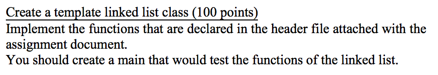 Solved Create a template linked list class (100 points) | Chegg.com