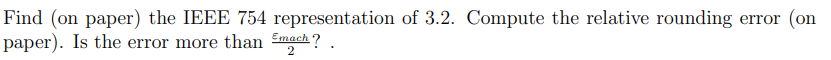 Solved Find (on paper) the IEEE 754 representation of 3.2. | Chegg.com