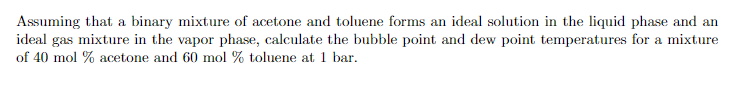 Solved Assuming that a binary mixture of acetone and toluene | Chegg.com