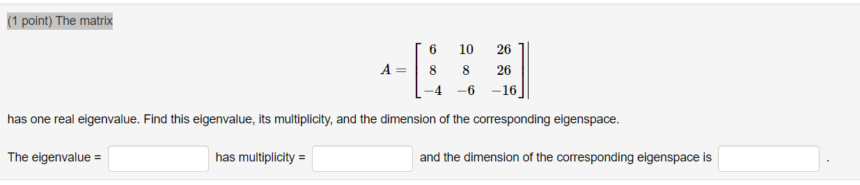 Solved A⎣⎡68−4108−62626−16⎦⎤ Has One Real Eigenvalue Find 0208