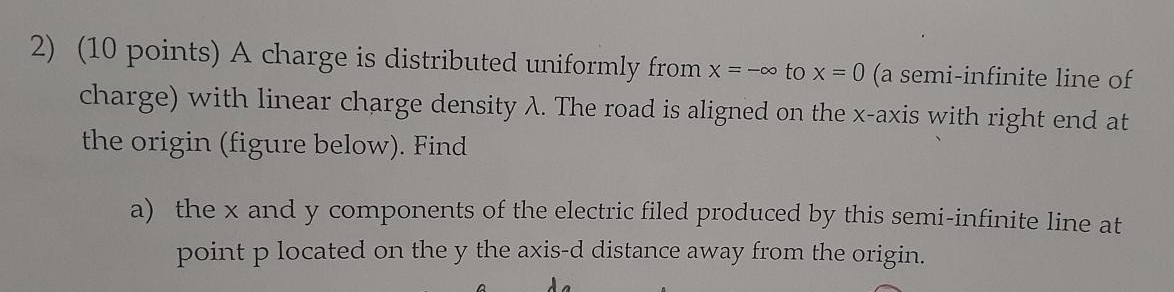 Solved 2) (10 points) A charge is distributed uniformly from | Chegg.com