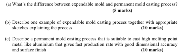 Solved (a) What's the difference between expendable mold and | Chegg.com