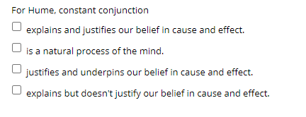For Hume, constant conjunction explains and justifies | Chegg.com