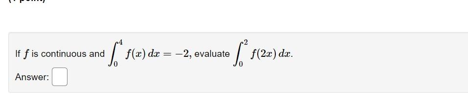 Solved If f is continuous and ∫04f(x)dx=−2, evaluate | Chegg.com