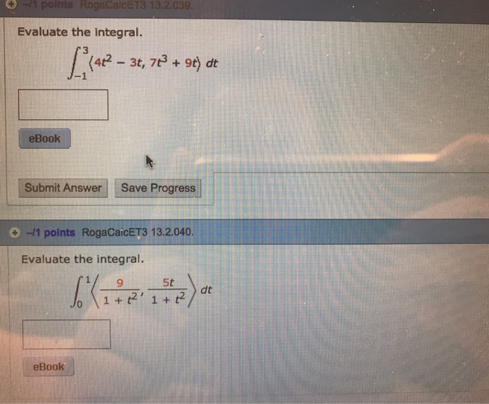 Solved Evaluate the integral. integral^3_-1 (4t^2 - 3t, | Chegg.com Solved Evaluate the integral. integral^3_-1 (4t^2 - 3t, | Chegg.com