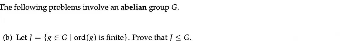 Solved The following problems involve an abelian group G. | Chegg.com