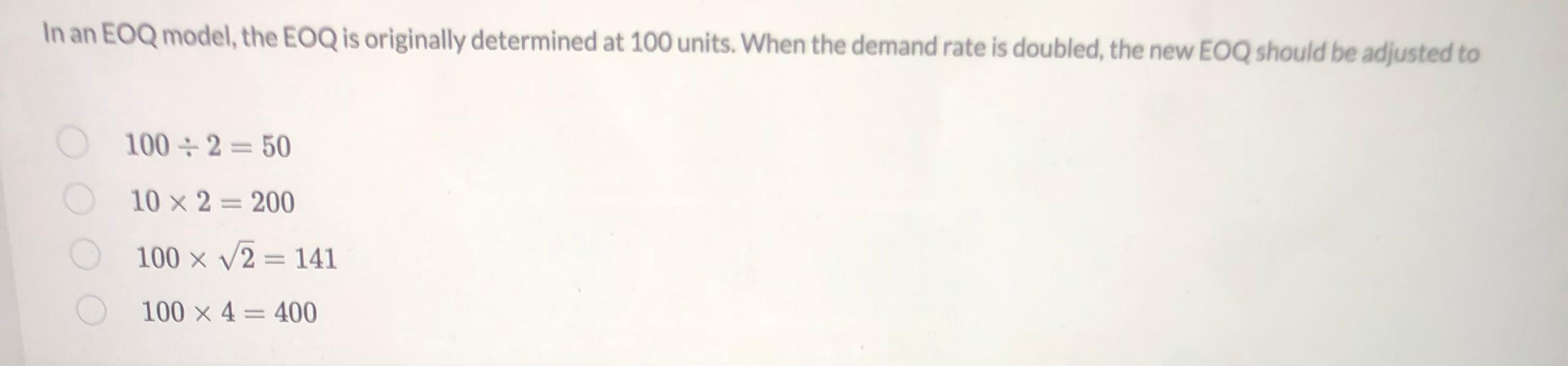 Solved In an EOQ model, the EOQ is originally determined at | Chegg.com