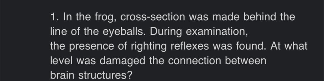 Solved 1. In the frog, cross-section was made behind the | Chegg.com