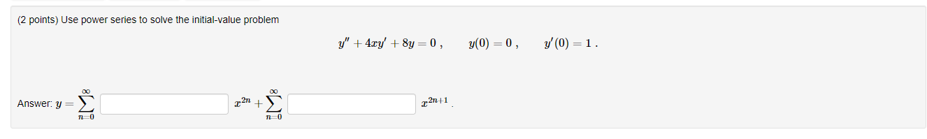 Solved (2 points) Use power series to solve the | Chegg.com