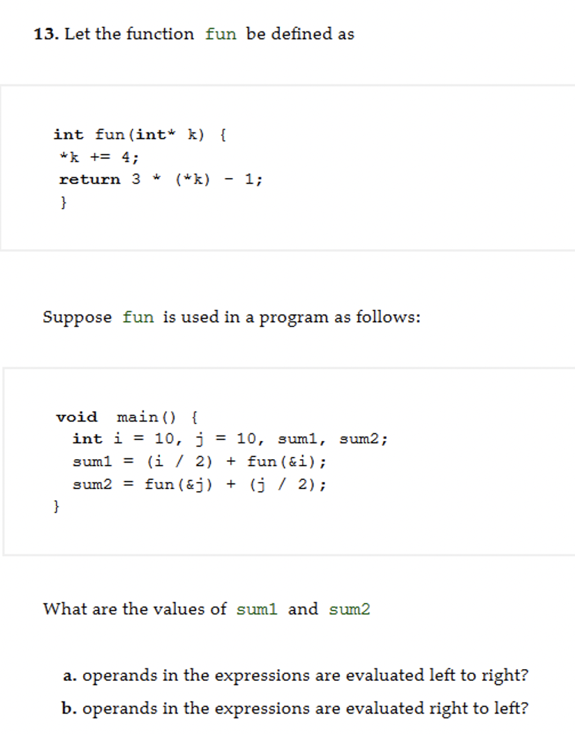 Solved 13. Let the function fun be defined as int fun (int | Chegg.com
