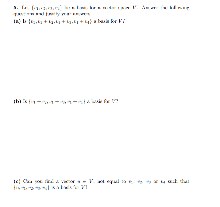 Solved 5. Let {v1,v2,v3,v4} be a basis for a vector space V. | Chegg.com