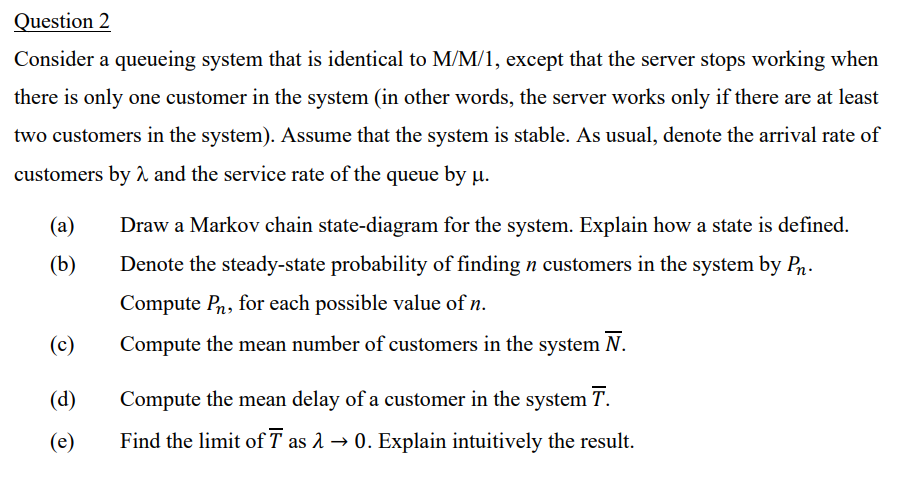 Solved Question 2 Consider a queueing system that is | Chegg.com