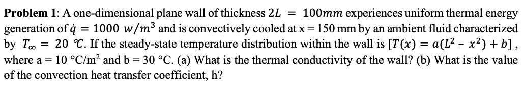 Solved Problem 1: A one-dimensional plane wall of thickness | Chegg.com