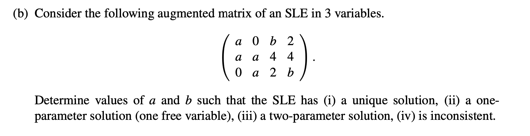 Solved (b) Consider the following augmented matrix of an SLE | Chegg.com