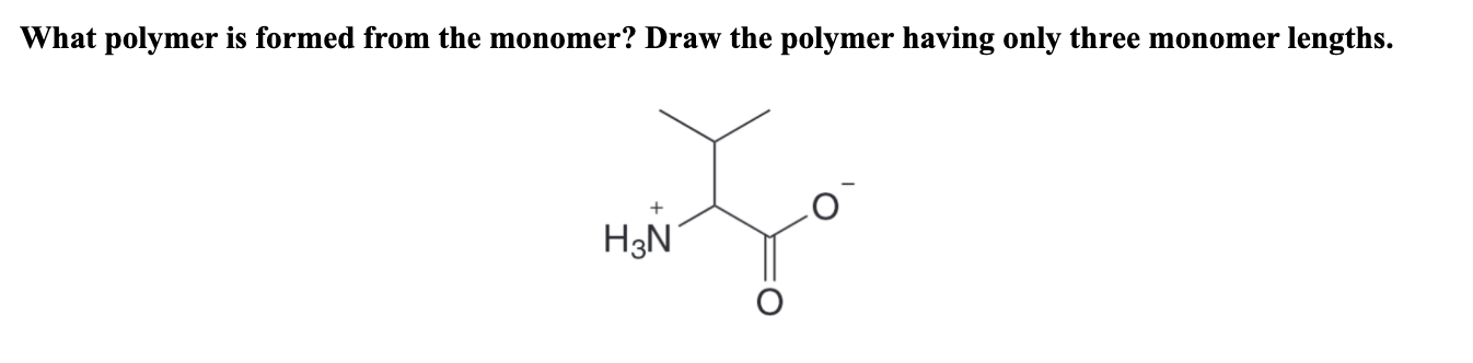 Solved What polymer is formed from the monomer? Draw the | Chegg.com