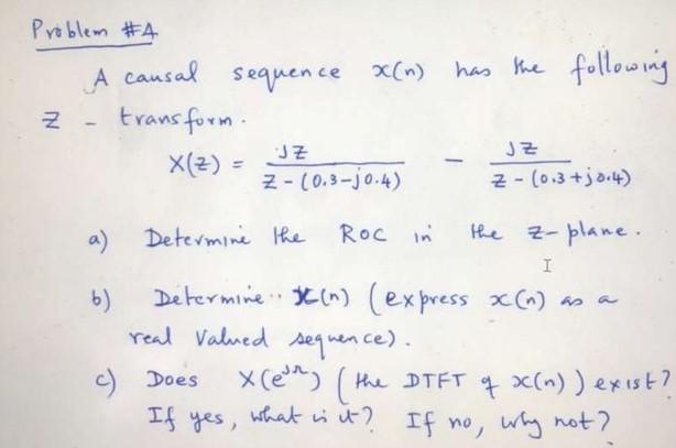 Solved has the following Problem #4 A A causal sequence x(n) | Chegg.com