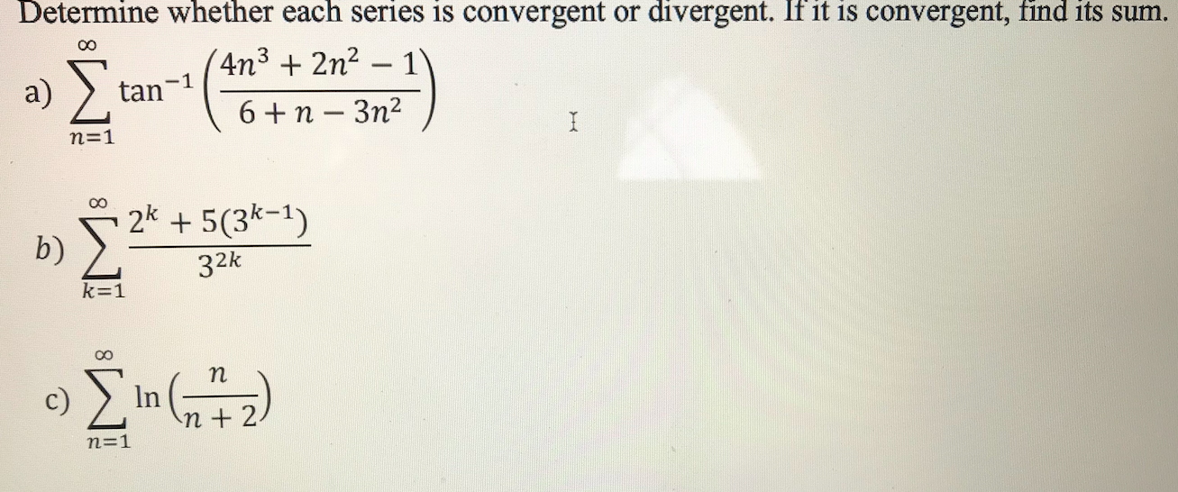 Solved Determine whether each series is convergent or | Chegg.com