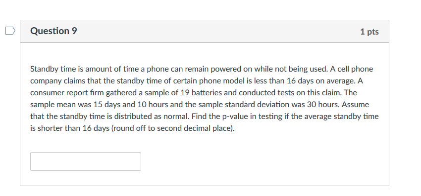 Solved D Question 9 1 pts Standby time is amount of time a | Chegg.com