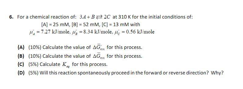 Solved 6. For a chemical reaction of: 3A+B 2C at 310 K for | Chegg.com
