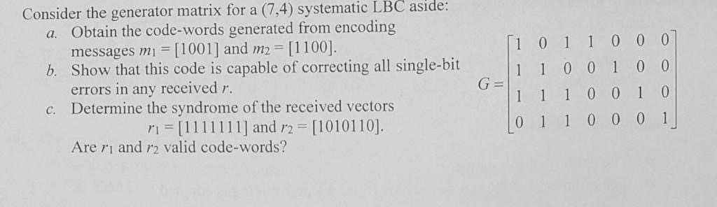 Solved Consider the generator matrix for a (7,4) systematic | Chegg.com