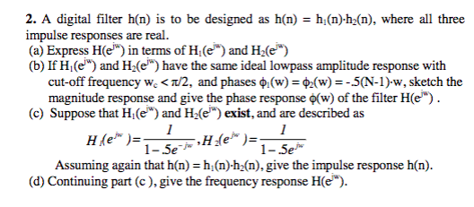 Solved A digital filter h(n) ﻿is to be designed as | Chegg.com