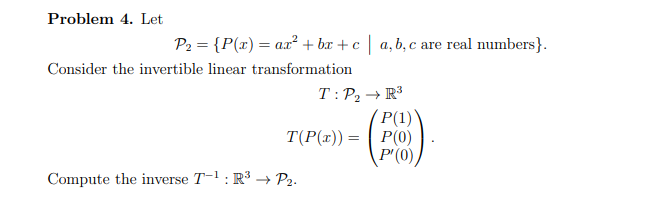 Solved Problem 4. Let P2 = {P(x) = ax² + bx+c | a, b, c are | Chegg.com