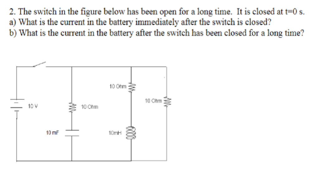 Solved 2. The switch in the figure below has been open for a | Chegg.com