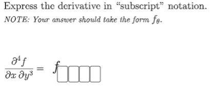 Solved Express the derivative in "subscript" notation. NOTE: | Chegg.com