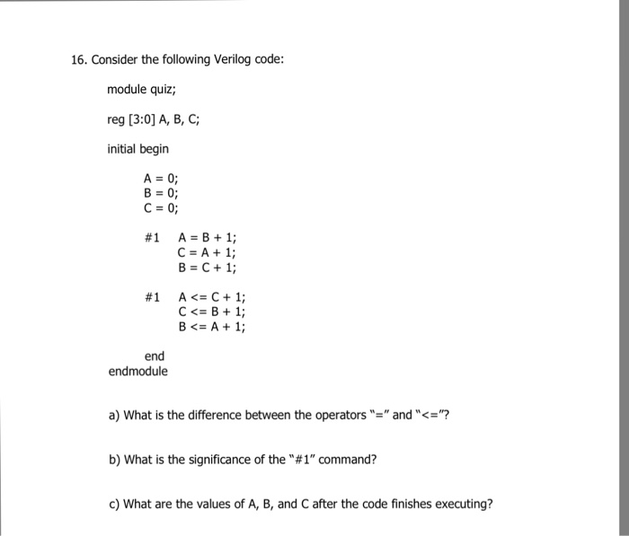 Solved Consider the following Verilog code: module quiz; | Chegg.com Solved Consider the following Verilog code: module quiz; | Chegg.com