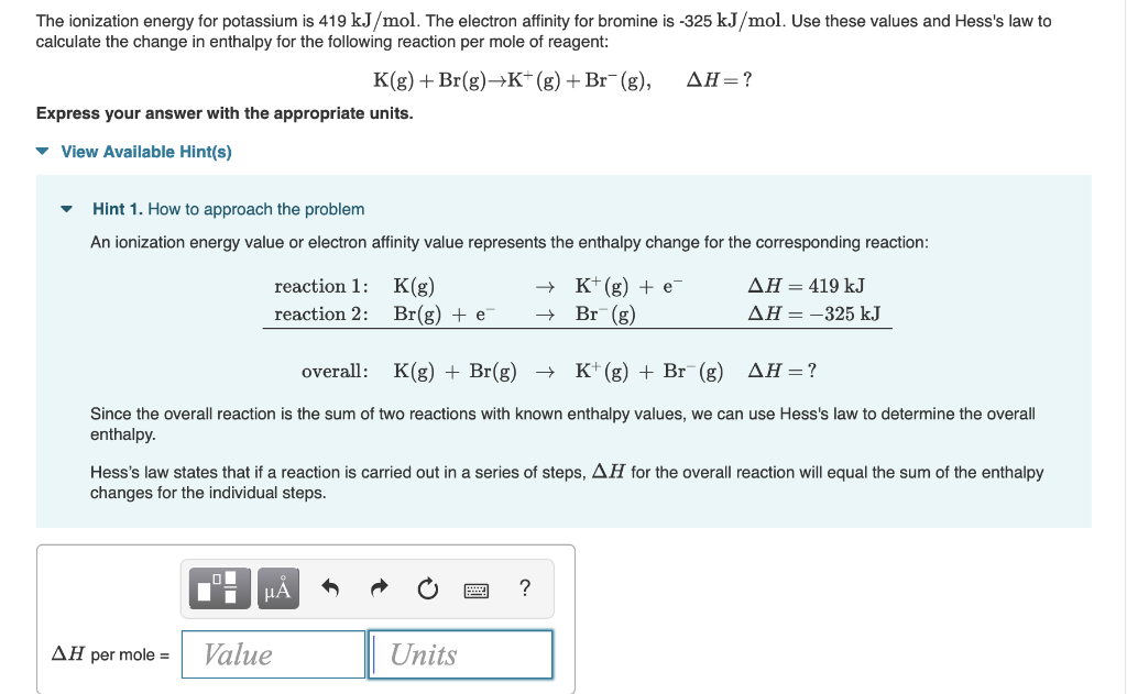 Solved The ionization energy for potassium is 419 kJ/mol. | Chegg.com