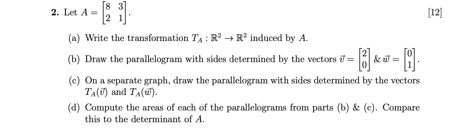 Solved Let A=[8321].(a) ﻿Write the transformation TA:R2→R2 | Chegg.com