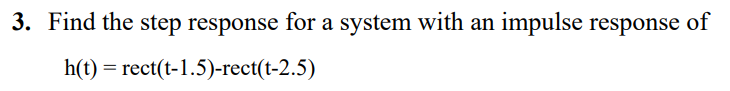 3. Find the step response for a system with an | Chegg.com