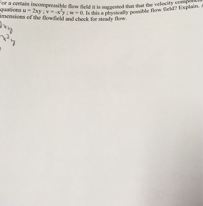 Solved For a certain incompressible flow field it is | Chegg.com