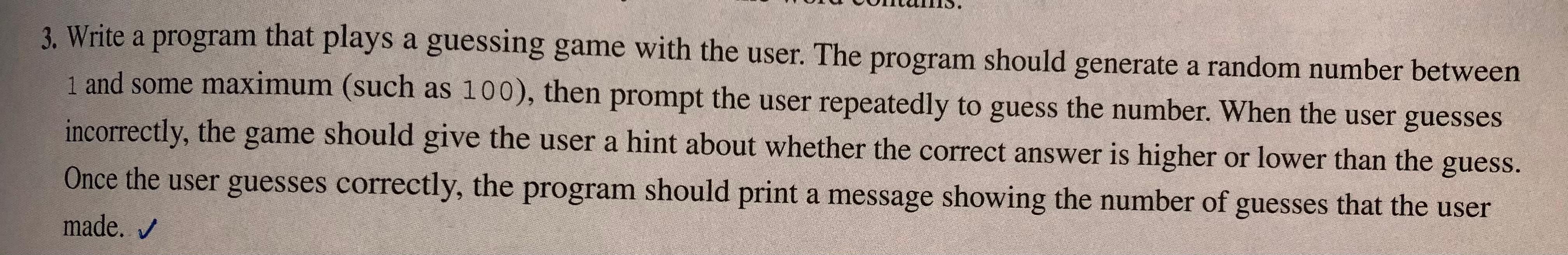 Solved 3. Write a program that plays a guessing game with | Chegg.com