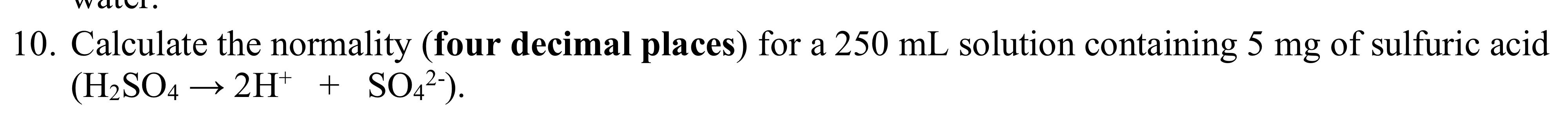 Solved 10. Calculate the normality (four decimal places) for | Chegg.com
