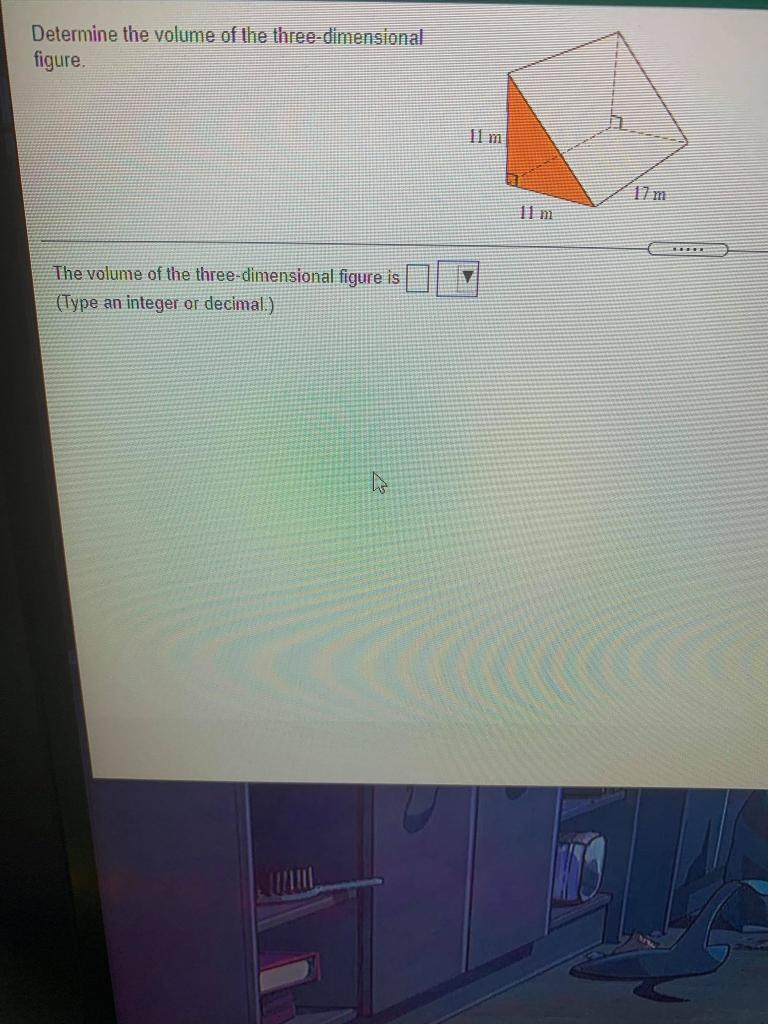 Solved Determine the volume of the three-dimensional figure. | Chegg.com