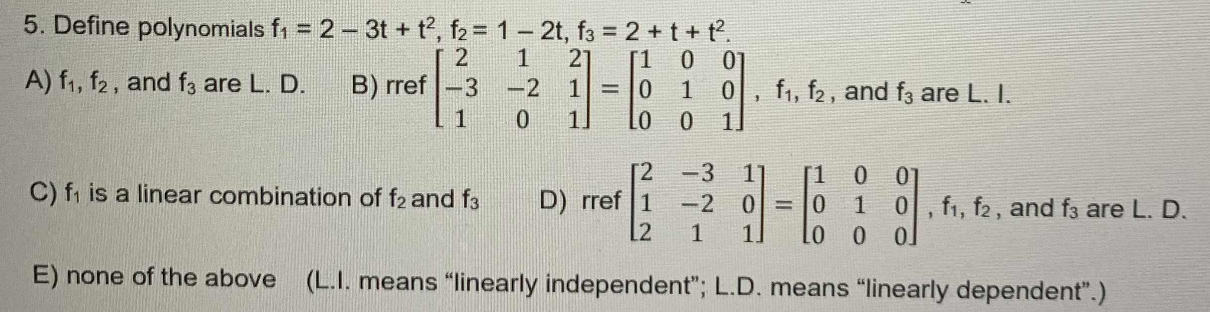 Solved 5. Define polynomials f1=2−3t+t2,f2=1−2t,f3=2+t+t2. | Chegg.com